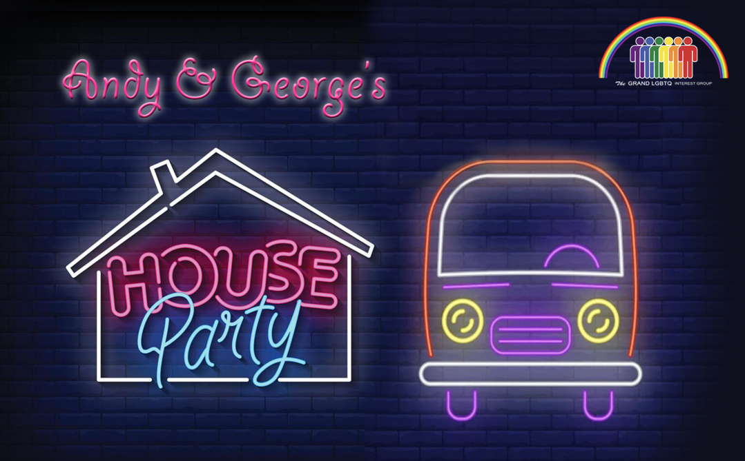 Andy and George's House Party - The Grand LGBTQ Interest Group